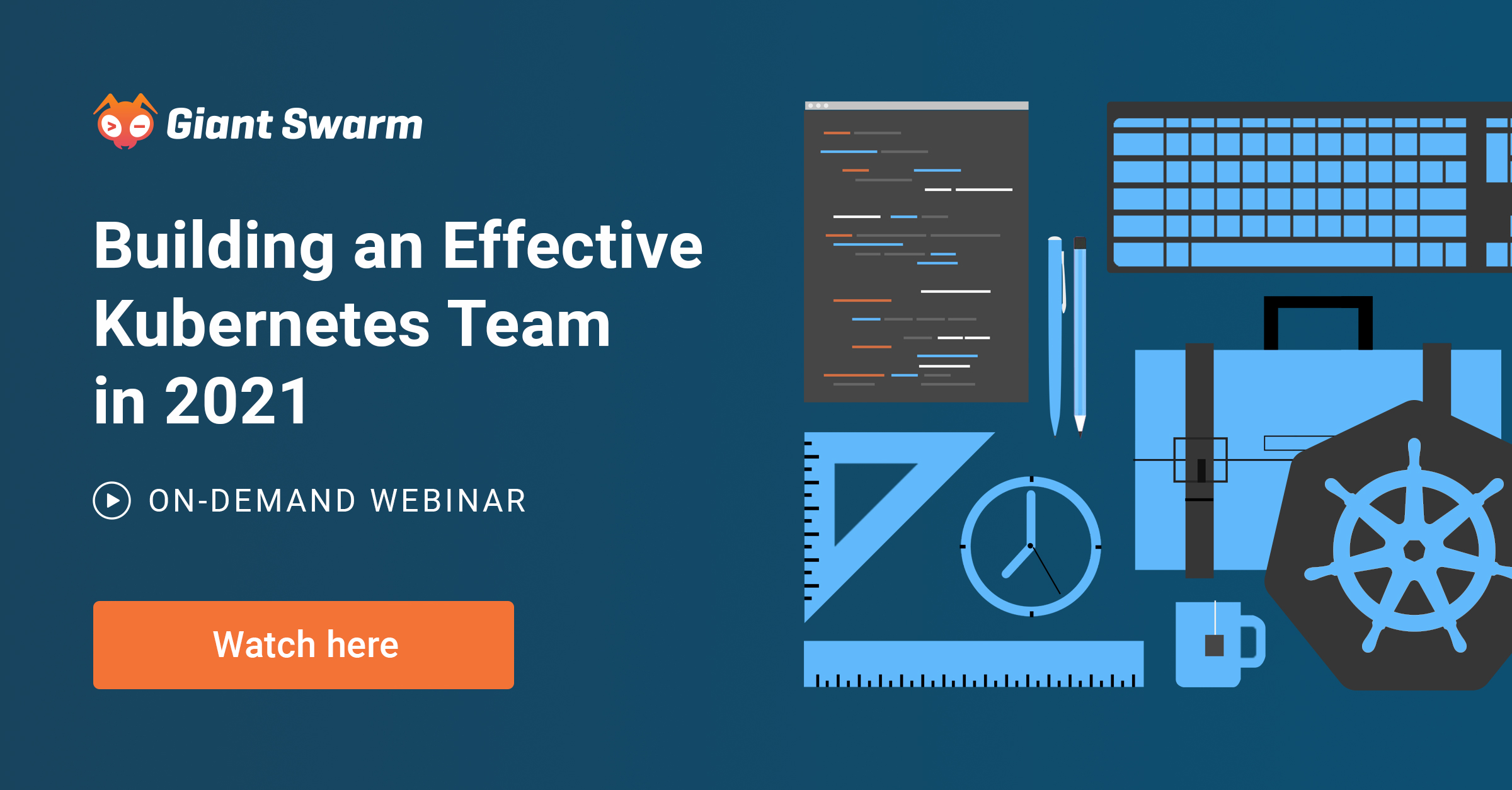 On Demand Webinar: Building an Effective Kubernetes Team in 2021 On Demand Webinar: Building an Effective Kubernetes Team in 2021