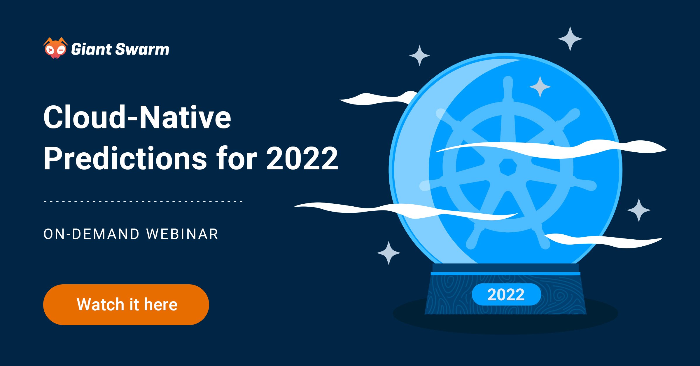 On Demand Webinar: Cloud-Native Predictions for 2022 On Demand Webinar: Cloud-Native Predictions for 2022